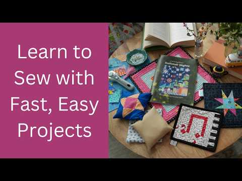 Learn to Sew with Quick and Easy Projects