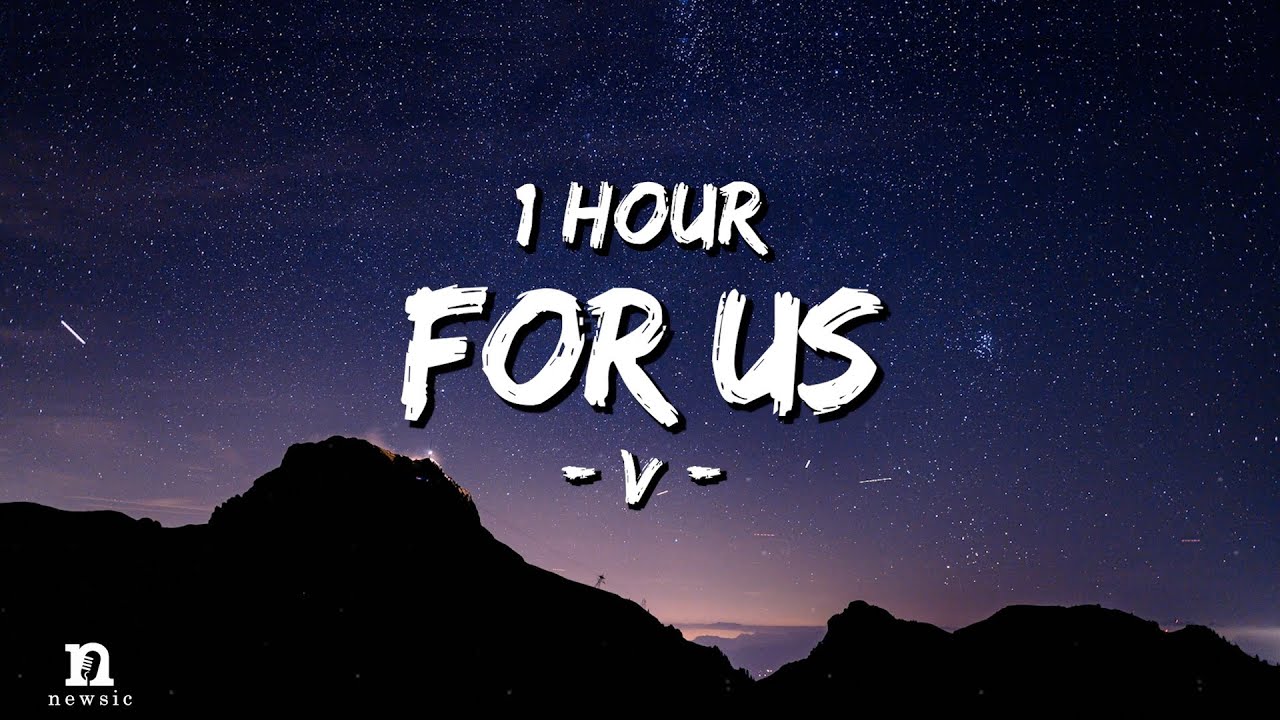[1 HOUR] V - 'For Us' (Letra/Lyrics) Loop 1 Hour - YouTube