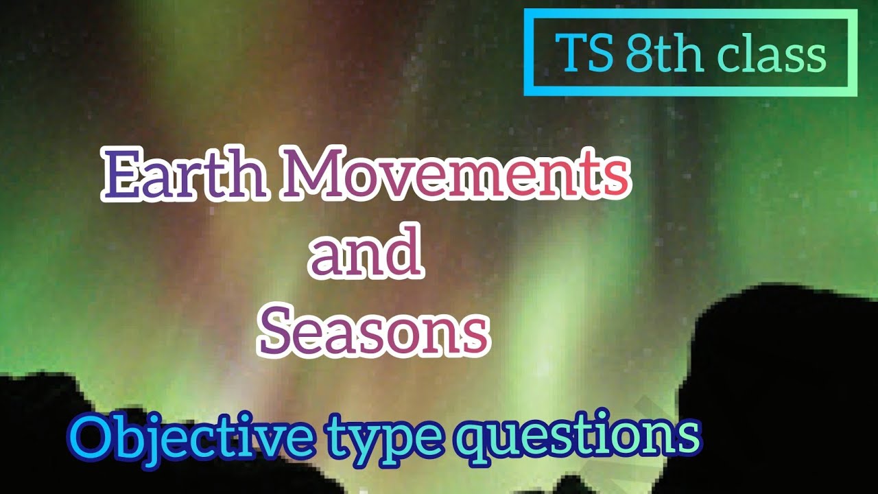 Earth movements and seasons , objective questions , 8th class - YouTube