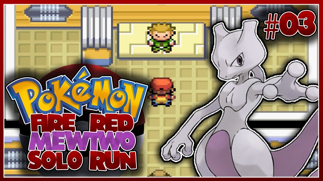 Pokémon Fire Red Mewtwo Solo Run - Part 3 - SKIP EVERYTHING - YouTube