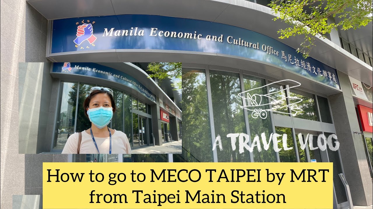 HOW TO GO TO MECO (Manila Economic And Cultural Office) in Taipei by ...