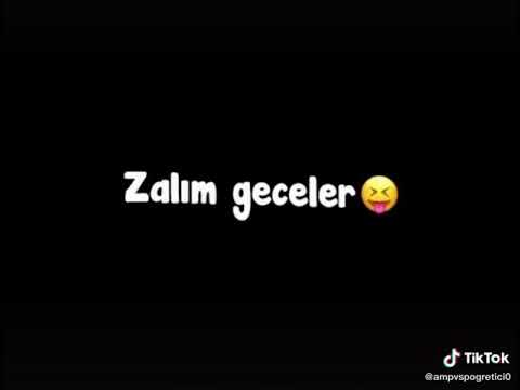 zalım geceler 😜