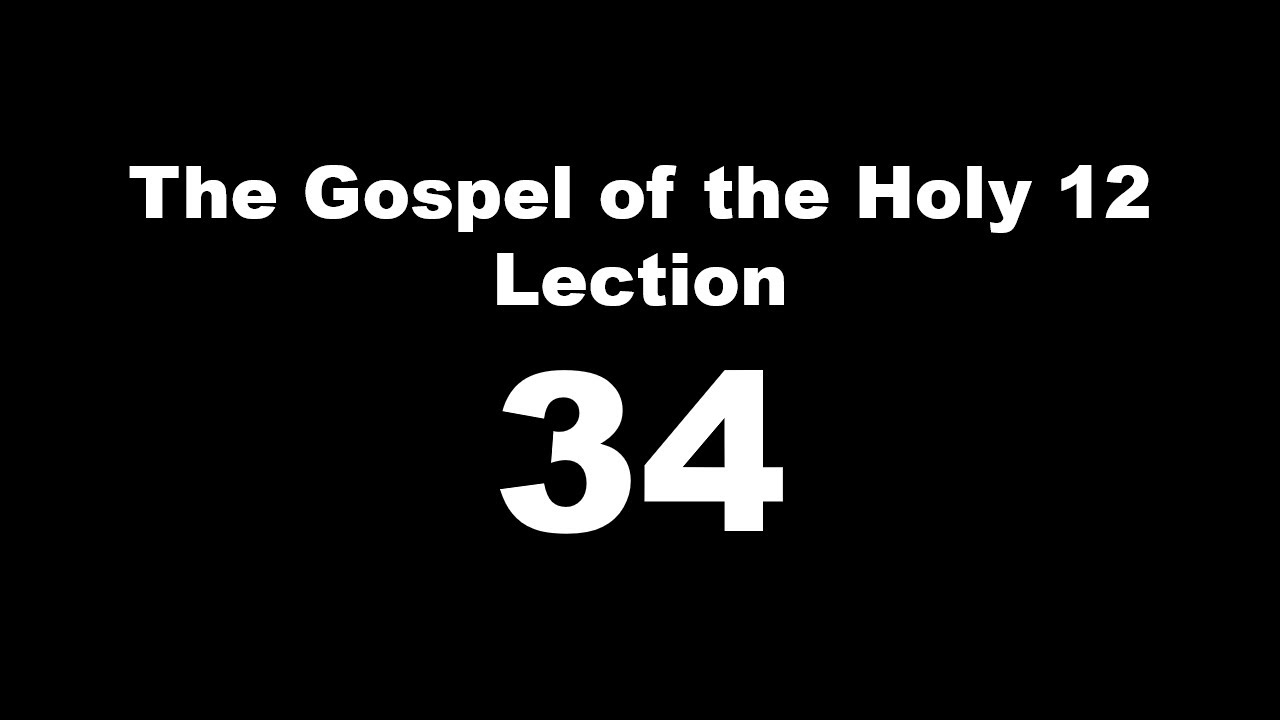The Gospel of the Holy 12 Lection 34 - YouTube