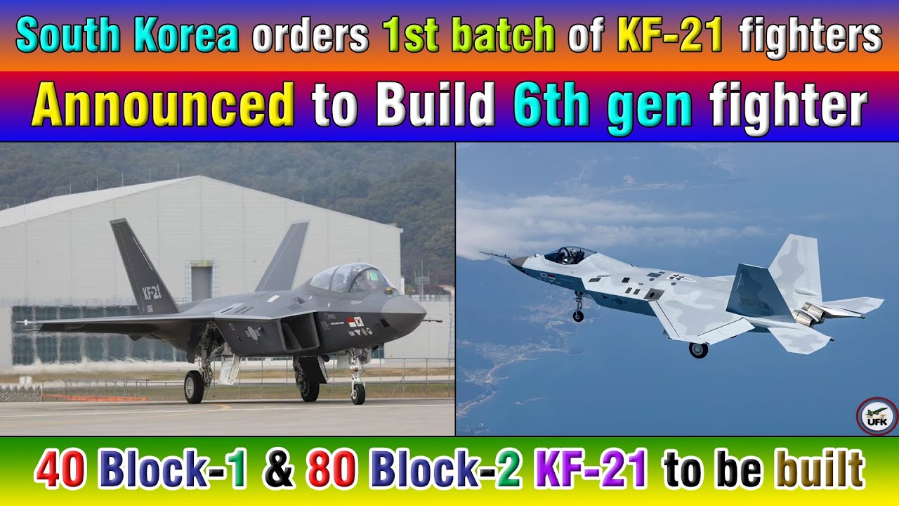 South Korea orders 1st batch of KF-21 fighters. Announced to Build 6th ...