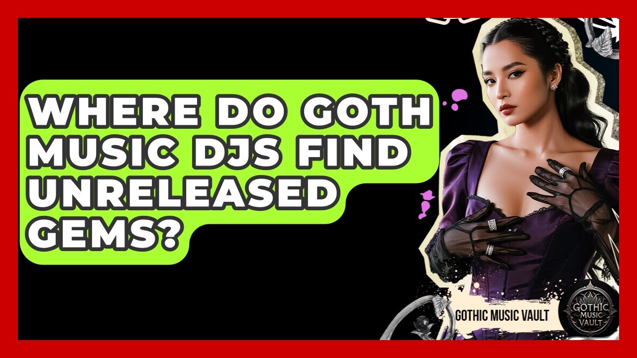 Where Do Goth Music DJs Find Unreleased Gems? - Goth Music Vault - YouTube