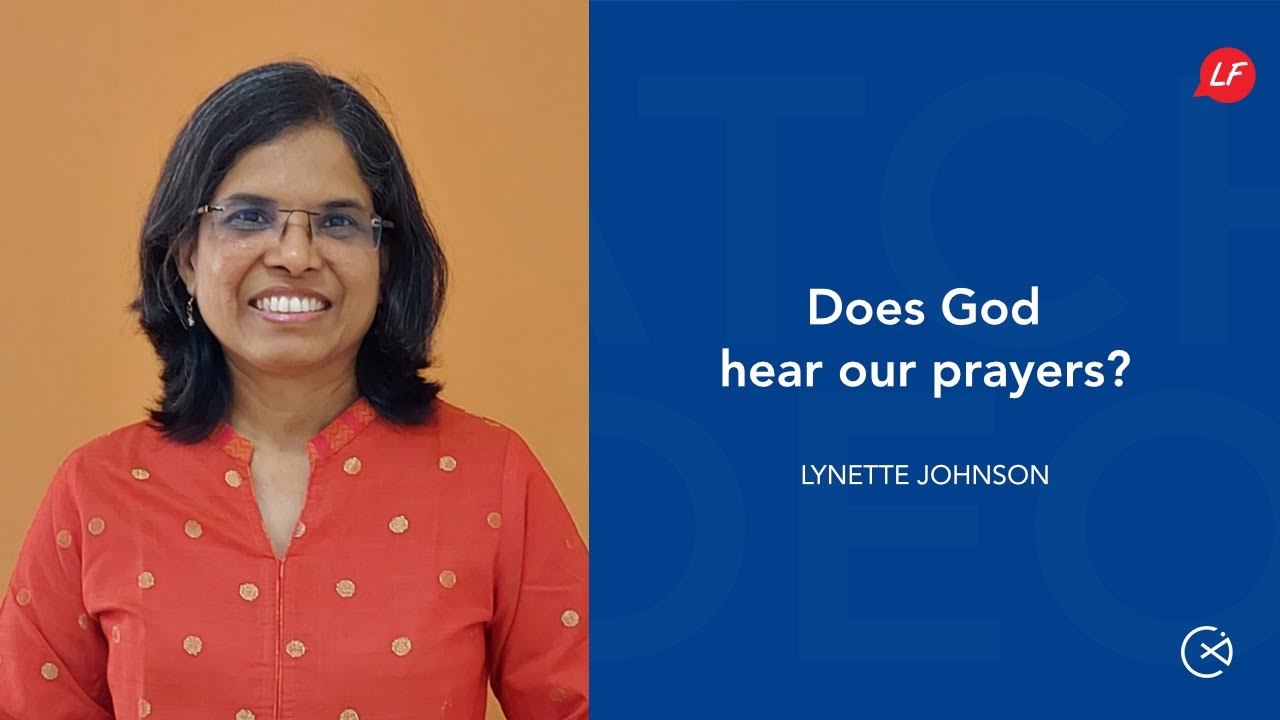 Does God hear our prayers? | Lynette Johnson, Ministry Director, Communication & Training | LFS ...