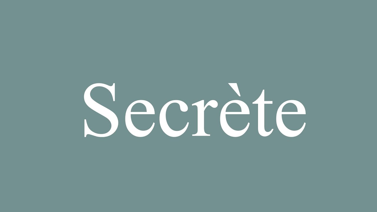 How to Pronounce ''Secrète'' (Secret) Correctly in French - YouTube