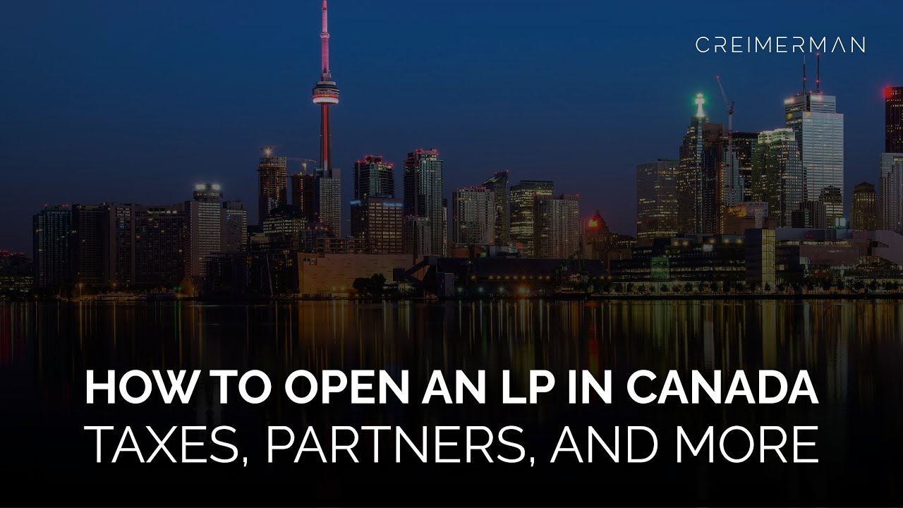 How to Open a Limited Partnership (LP) in Canada: Taxes, Partners ...
