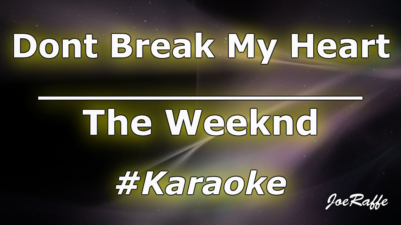 The Weeknd - Don’t Break My Heart (Karaoke) - YouTube