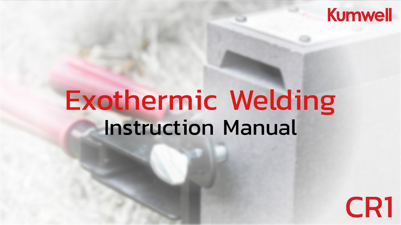 Kumwell Exothermic Welding Instruction Manual : CR1 - YouTube