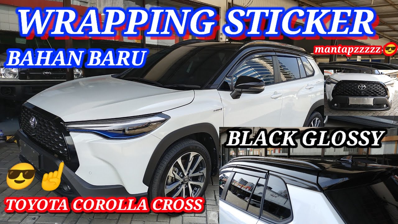 TOYOTA COROLLA CROSS WRAPPING STICKER BLACK GLOSSY BAHAN BARU - YouTube