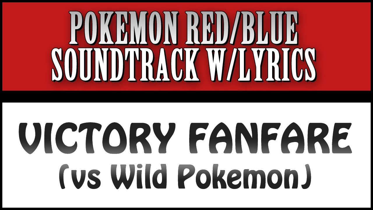 Victory Fanfare (vs Wild Pokemon) with Lyrics! - Pokemon Red/Blue ...