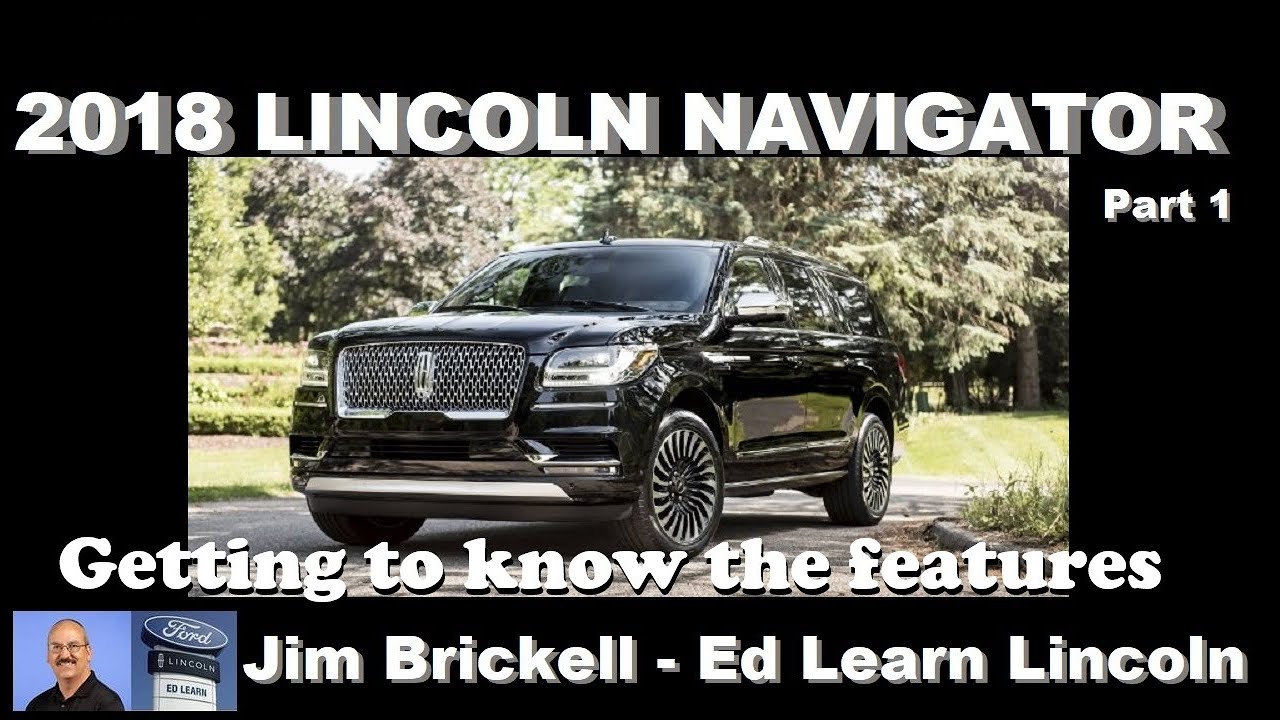 2018 Lincoln Navigator - Getting to know the features (Episode 1 of 2 ...