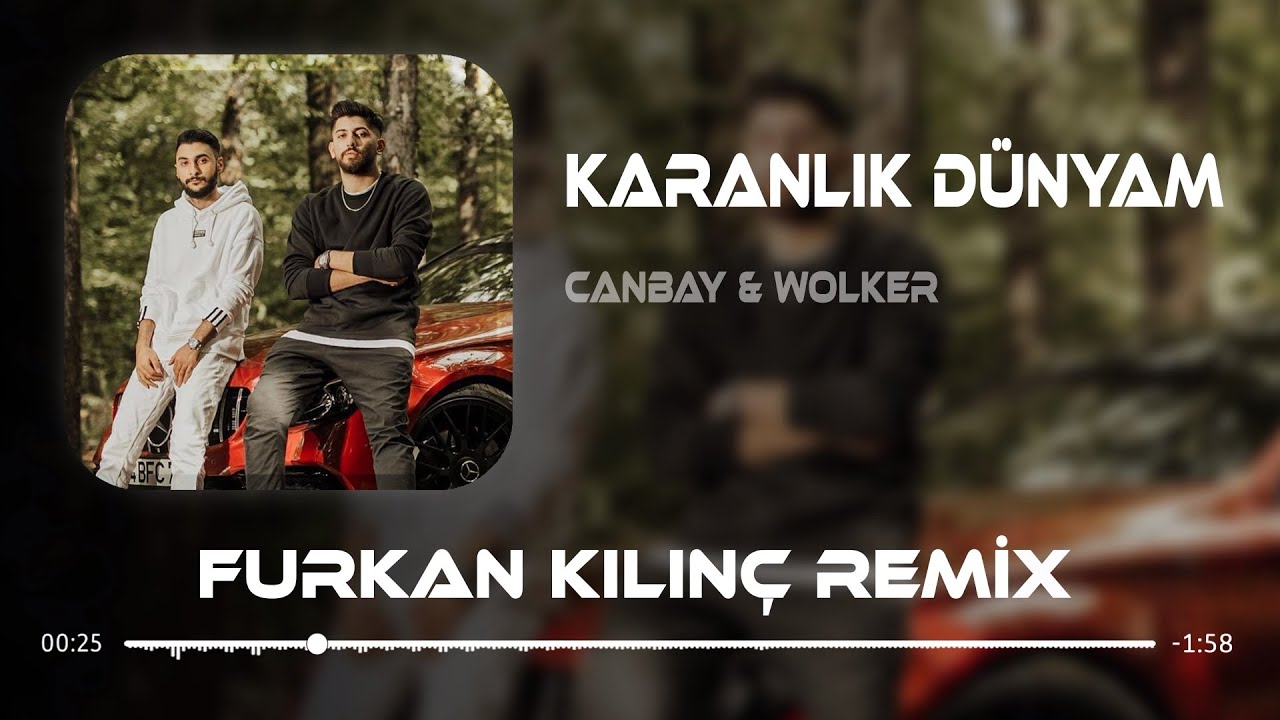 Canbay & Wolker - Karanlık Dünyam ( Furkan Kılınç Remix ) - YouTube Music