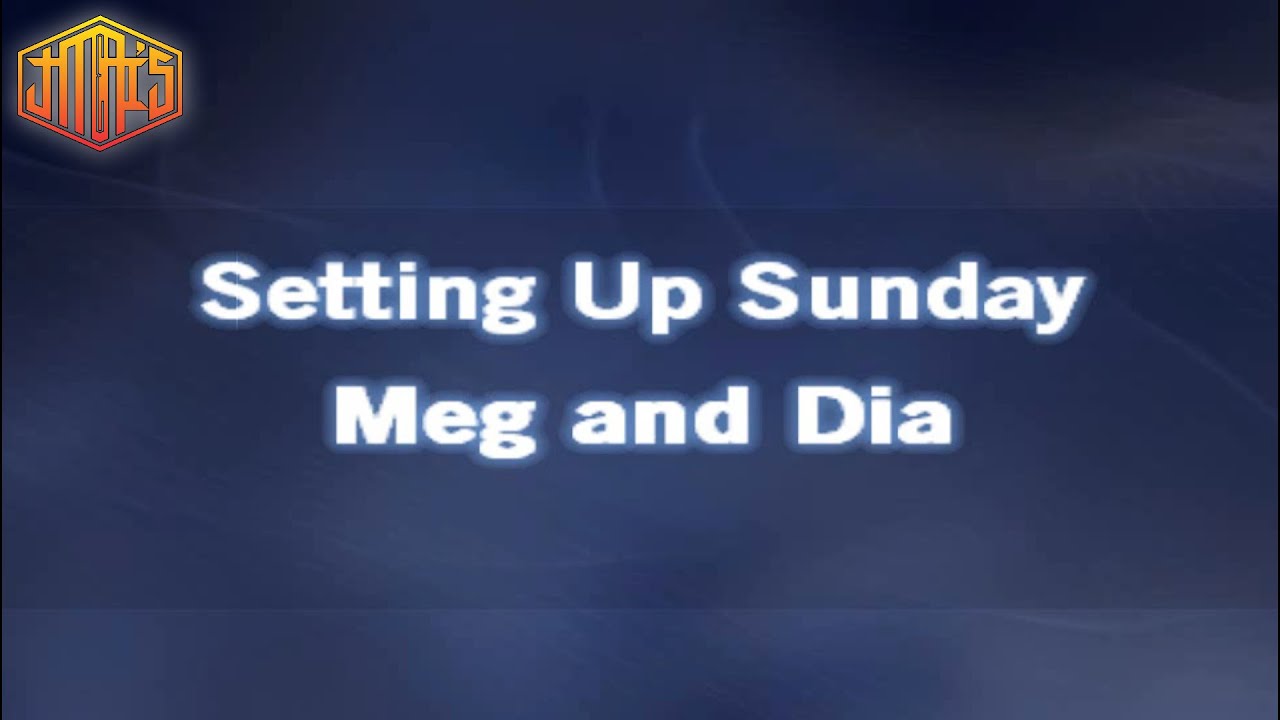 Setting Up Sunday [ Karaoke Version ] Meg & Dia - YouTube
