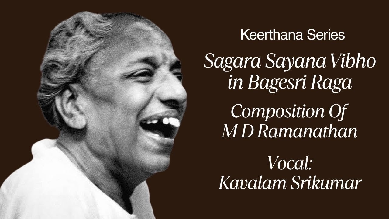 Sagara Sayana Vibho | Bagesree Raag | M D Ramanathan | Kavalam Srikumar ...