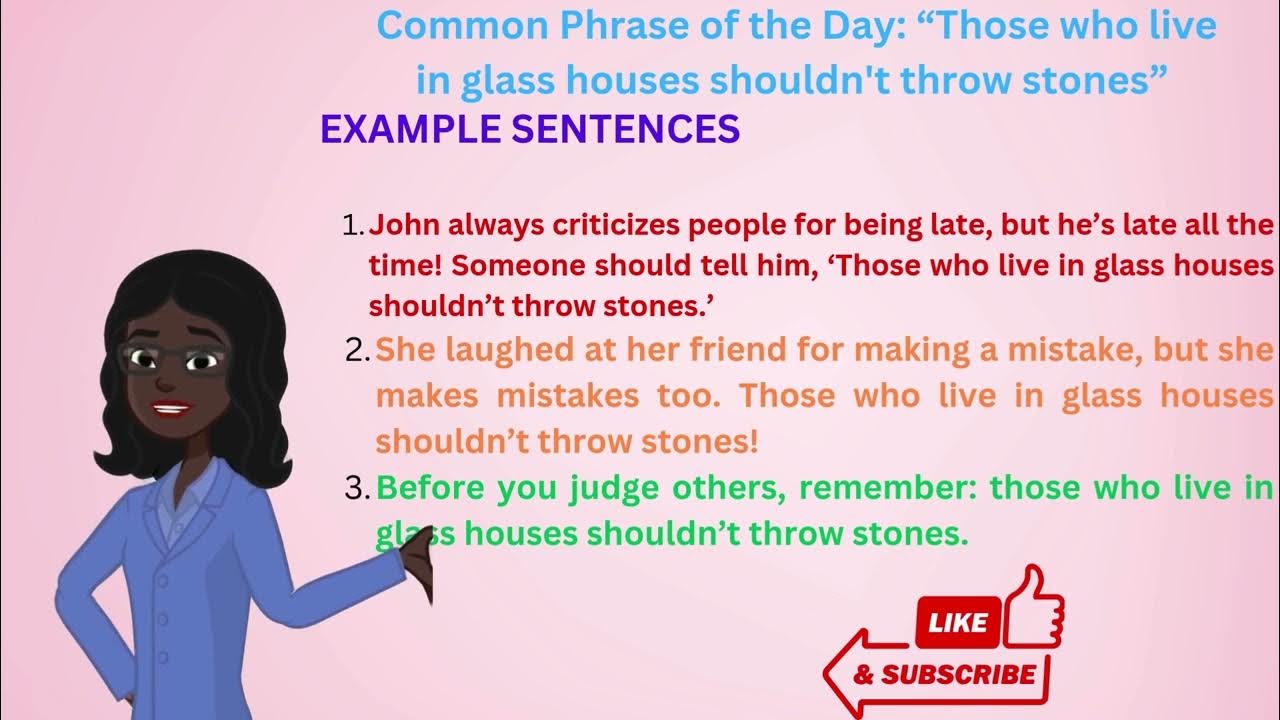 Common Phrase of the Day: "Those Who Live in Glass Houses Shouldn't Throw Stones" - YouTube