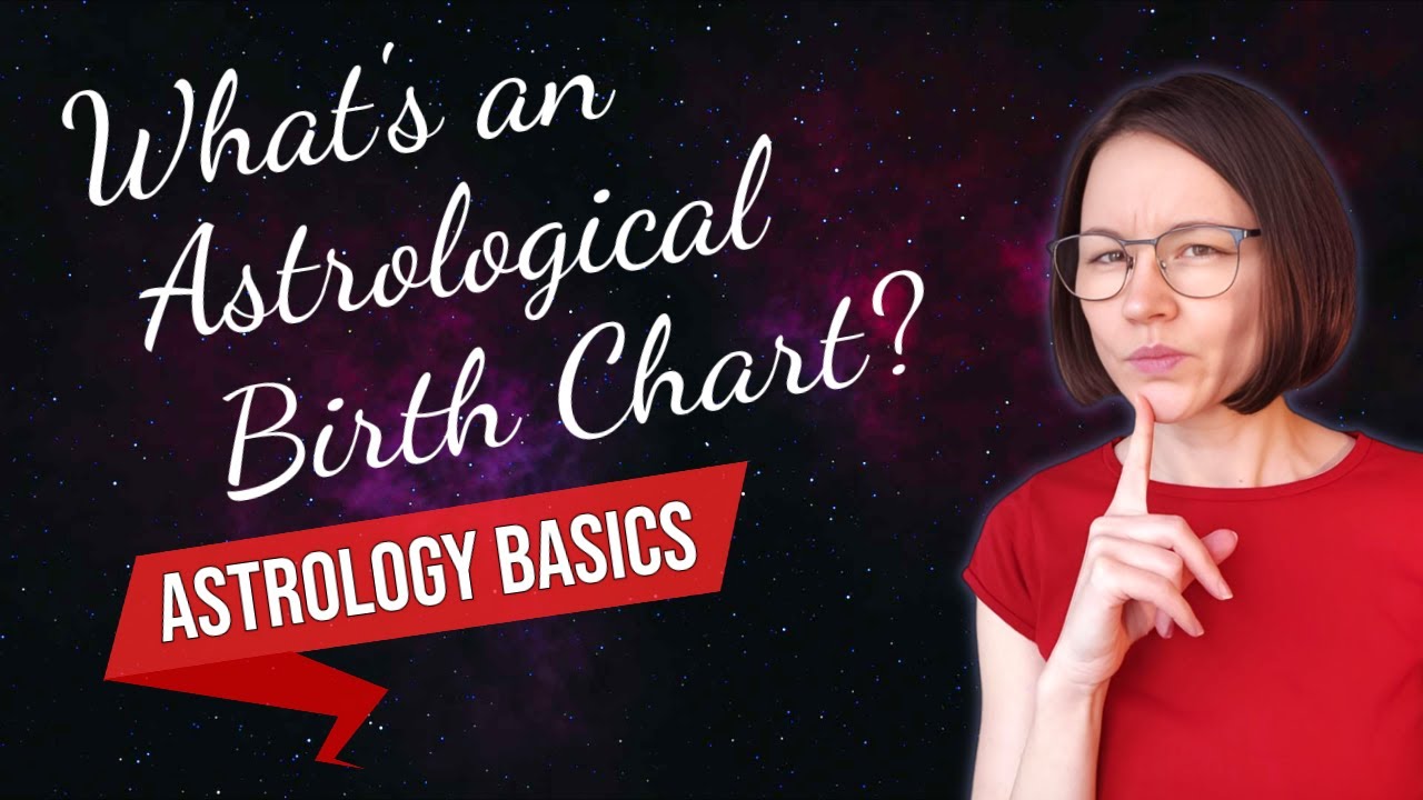 What Is an Astrological Birth Chart? | Astrology Basics - YouTube