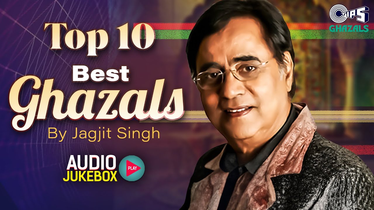Top 10 Best Ghazals By Jagjit Singh | Audio Jukebox | Ghazal Legend of ...