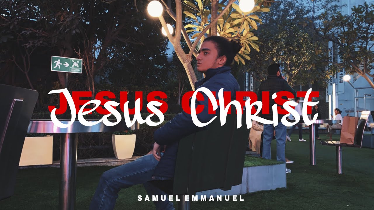Jesus Christ || New gospel song 2023 || Samuel Emmanuel - YouTube