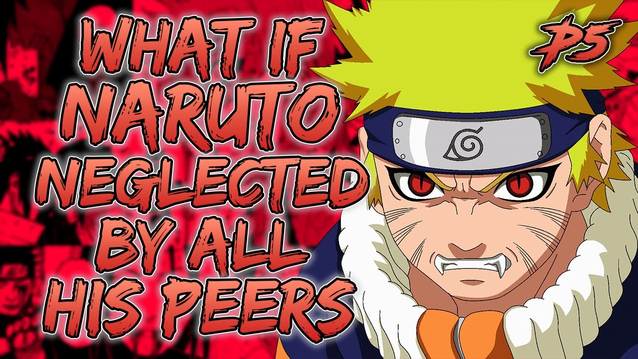 What if Naruto was Neglected by all his Peers? | PART 5 | Genius Naruto ...