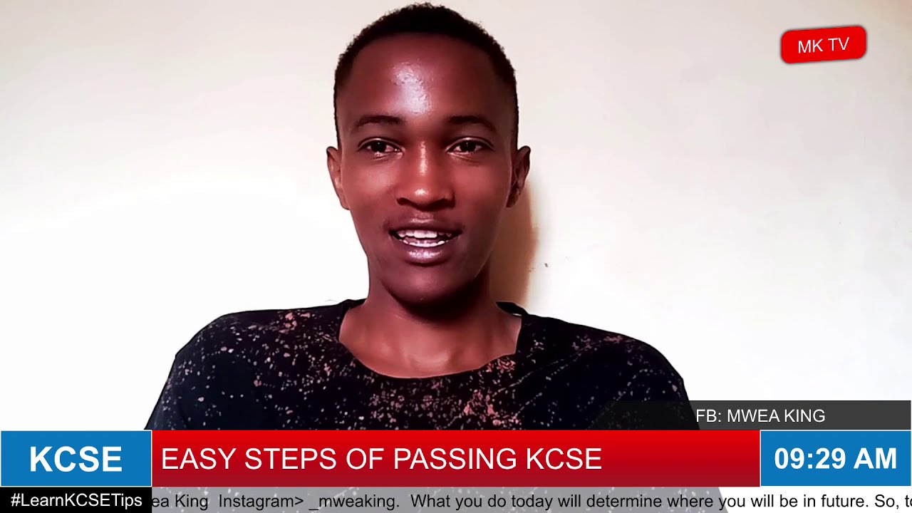 EASY STEPS FOR PASSING KCSE I PASSED AFTER FOLLOWING THESE STEPS EASY STEPS FOR PASSING KCSE I PASSED AFTER FOLLOWING THESE STEPS
