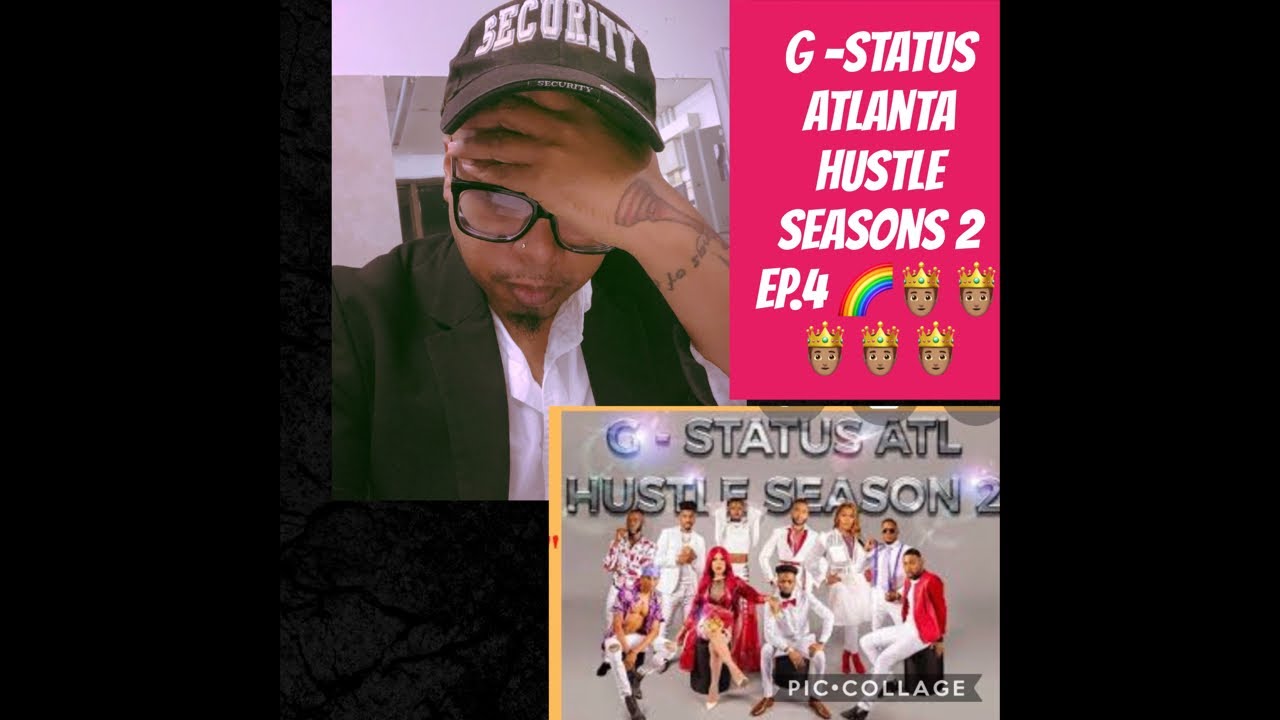 G-Status ATL Hustle Season 2 Ep.4 Review 🌈🤴🏽🤴🏽 - YouTube