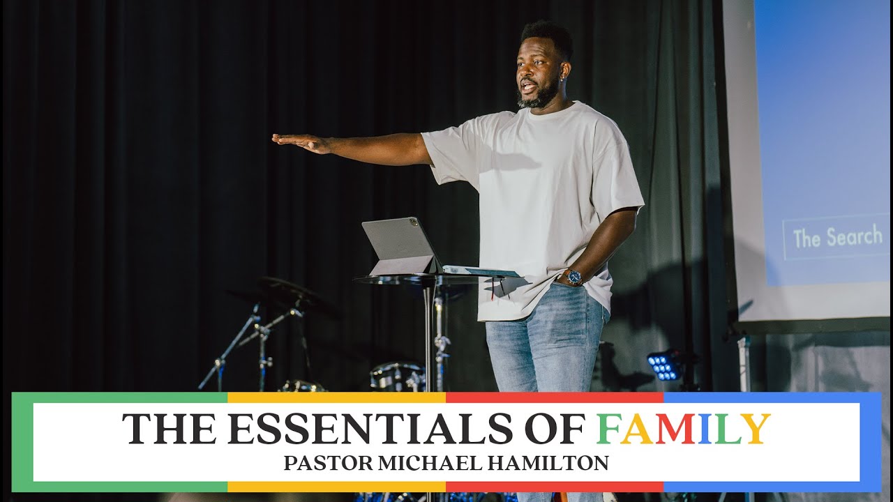 The Essentials Of Family | Pastor Michael Hamilton - YouTube