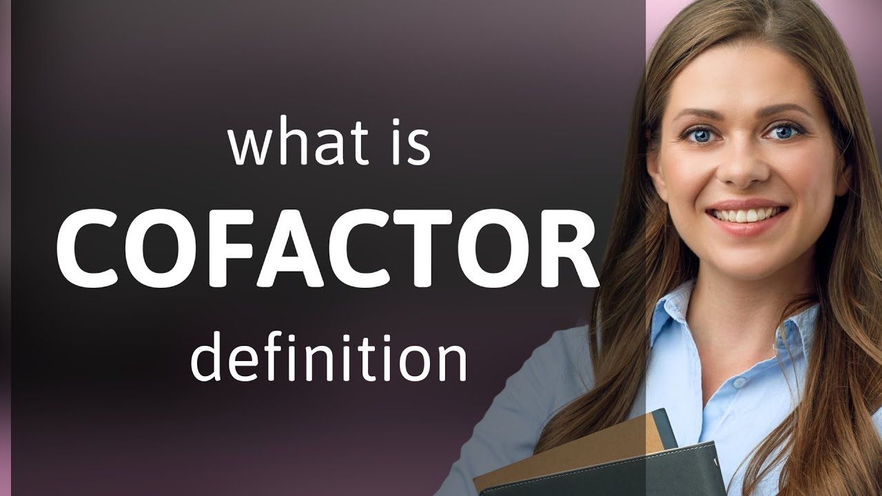Cofactor — definition of COFACTOR - YouTube