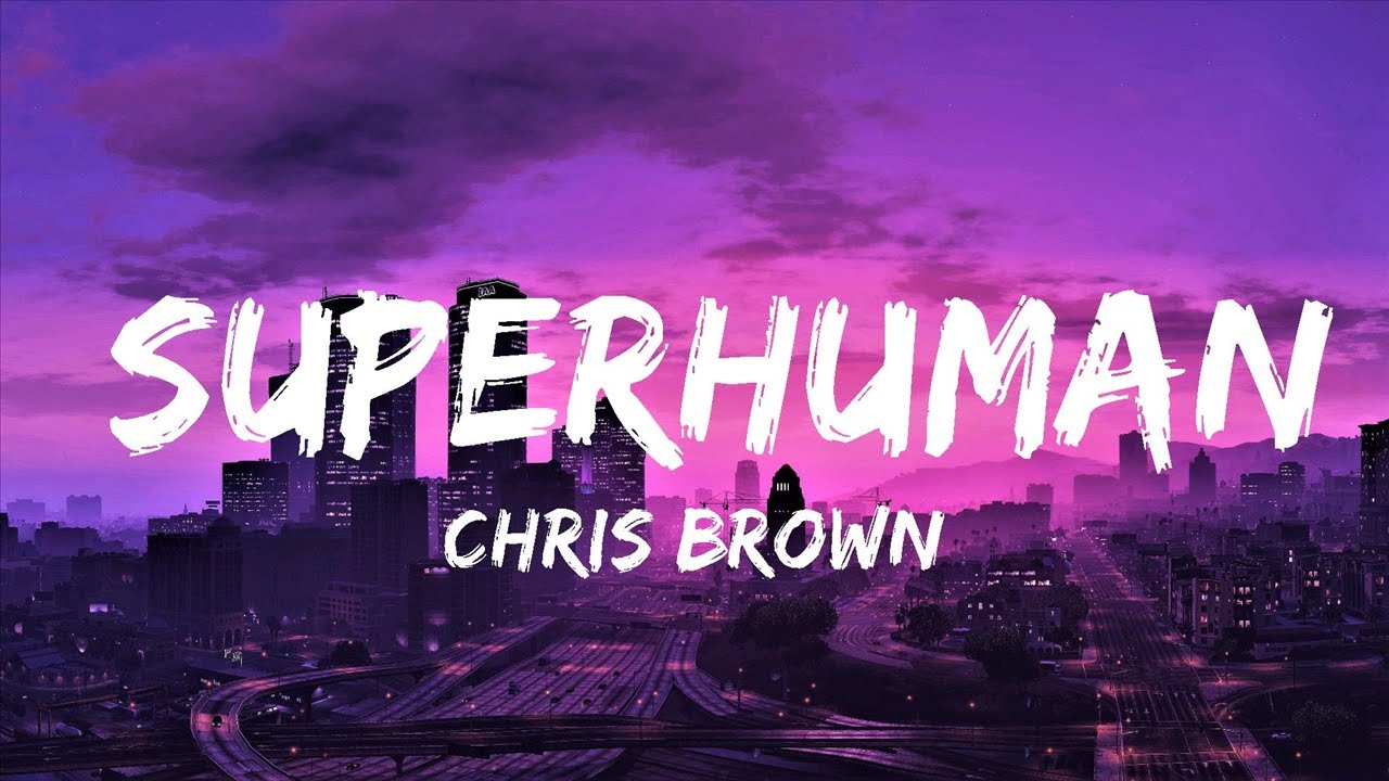 Chris Brown - Superhuman (Lyrics) ft. Keri Hilson | Lyrics Video ...