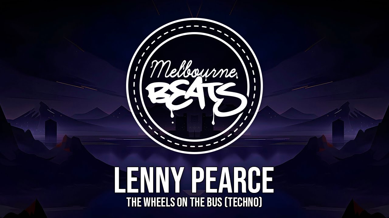 Lenny Pearce - The Wheels On The Bus (TECHNO) - YouTube