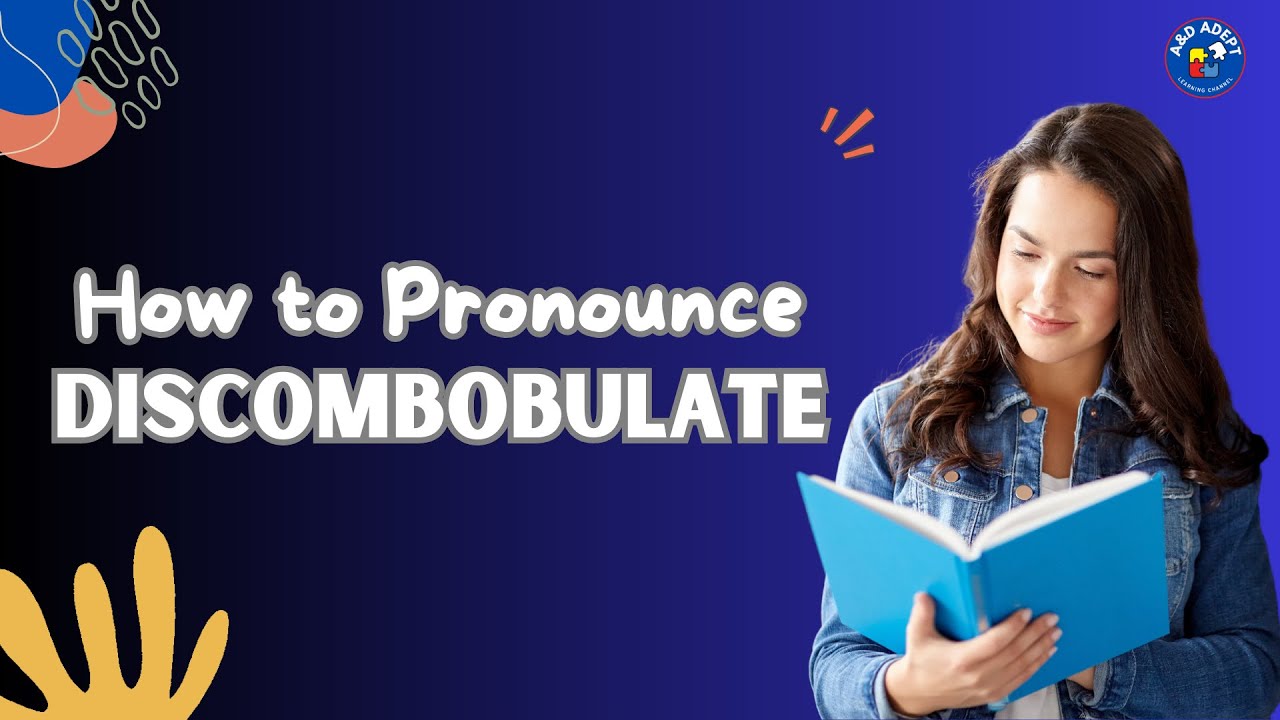 How to Pronounce Discombobulate and What It Means (Helpful guide for ...
