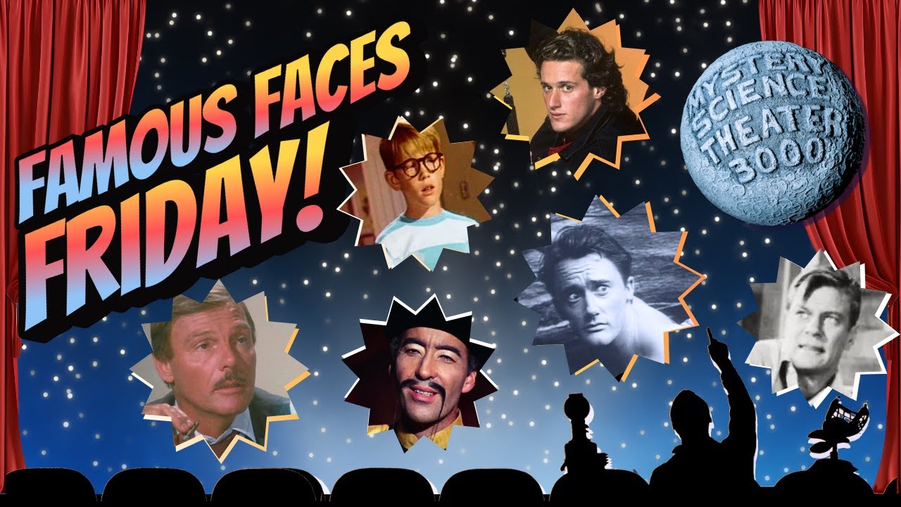 Famous Faces Friday! | Volume III | A Star-Filled MST3K Full Episode ...