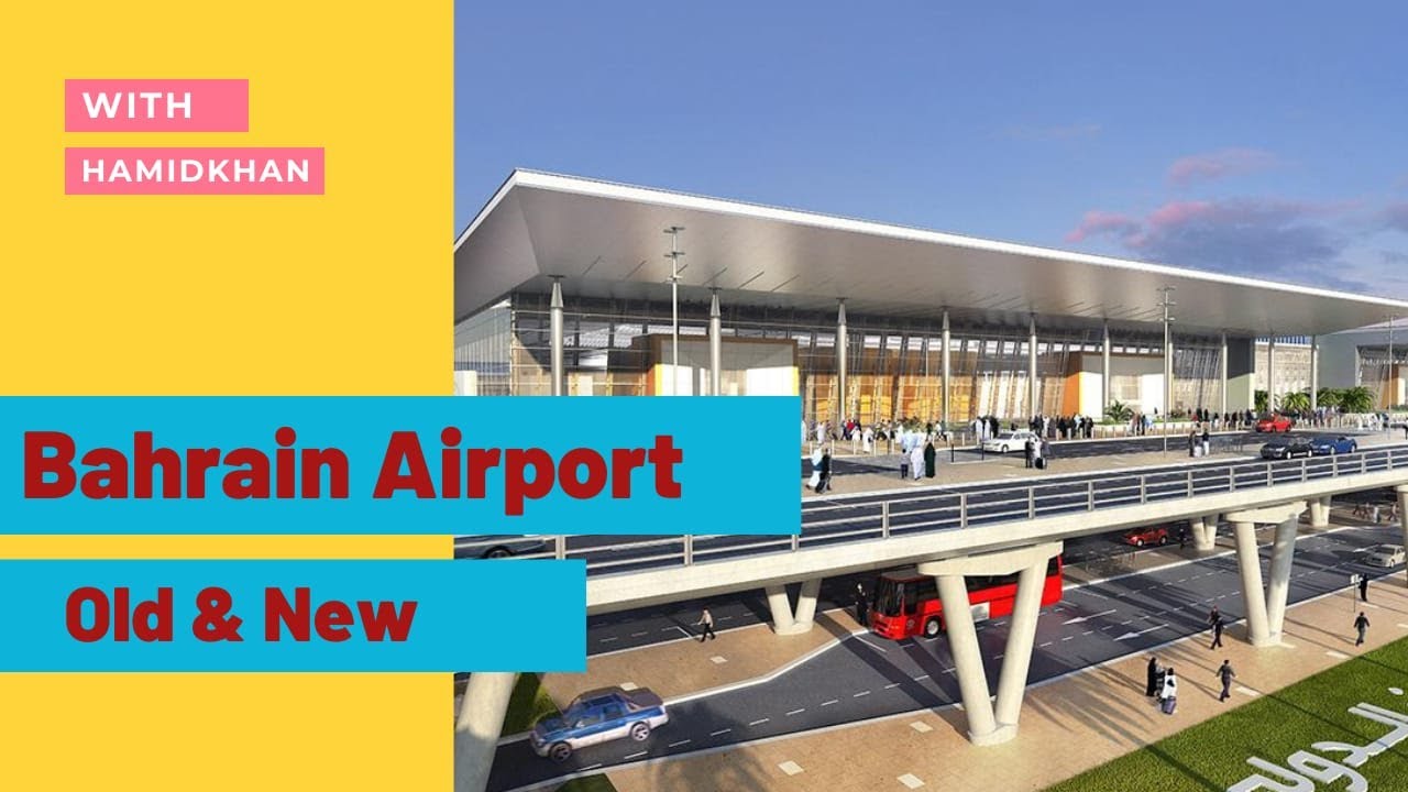 Bahrain Airport Old and New Building - YouTube