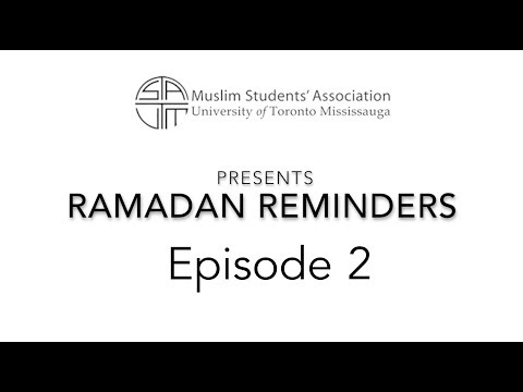 UTM MSA Presents: Ramadan Reminders (Episode 2)