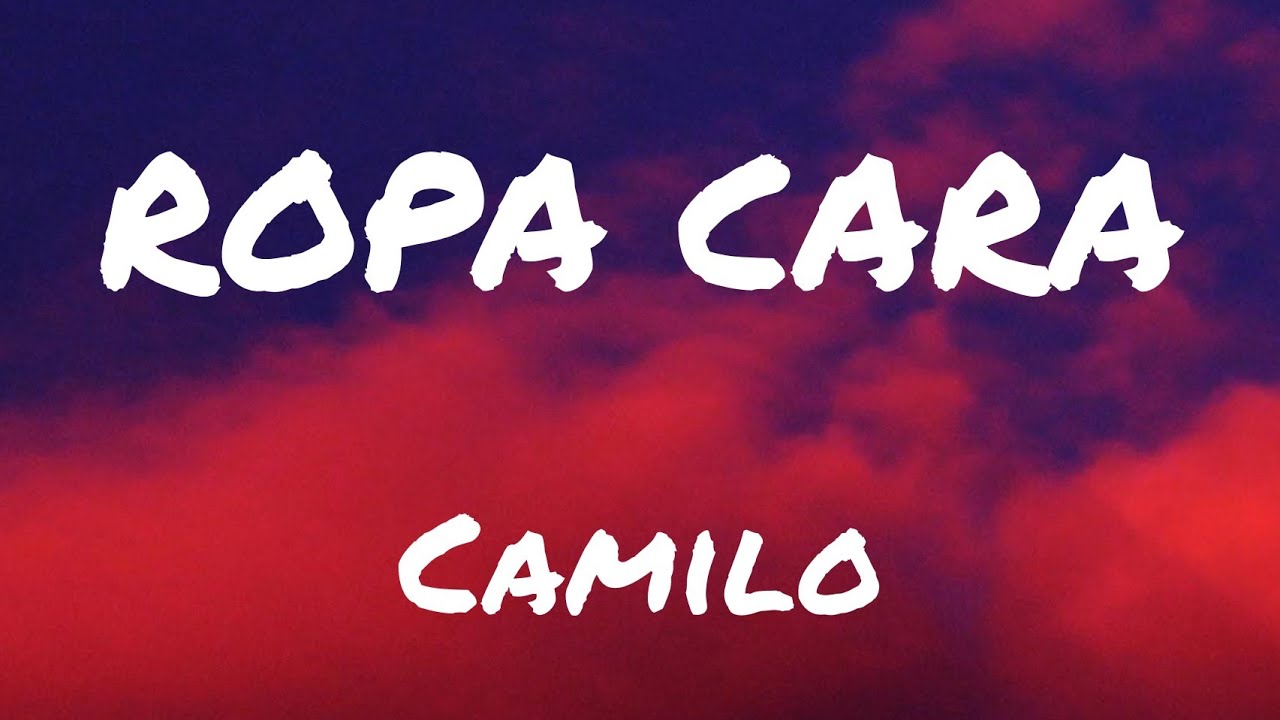ROPA CARA - CAMILO ( Lyrics/ letra ) - YouTube
