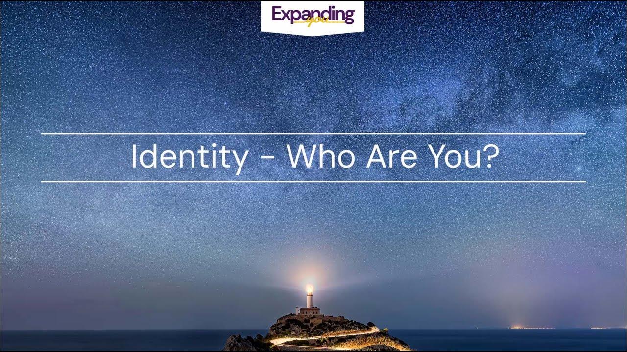Identity - Who Are You? - YouTube