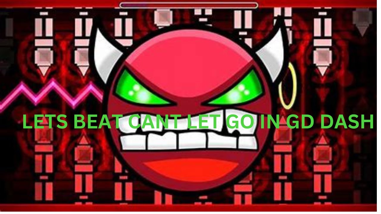 Lets beat cant let go in Gd! - YouTube