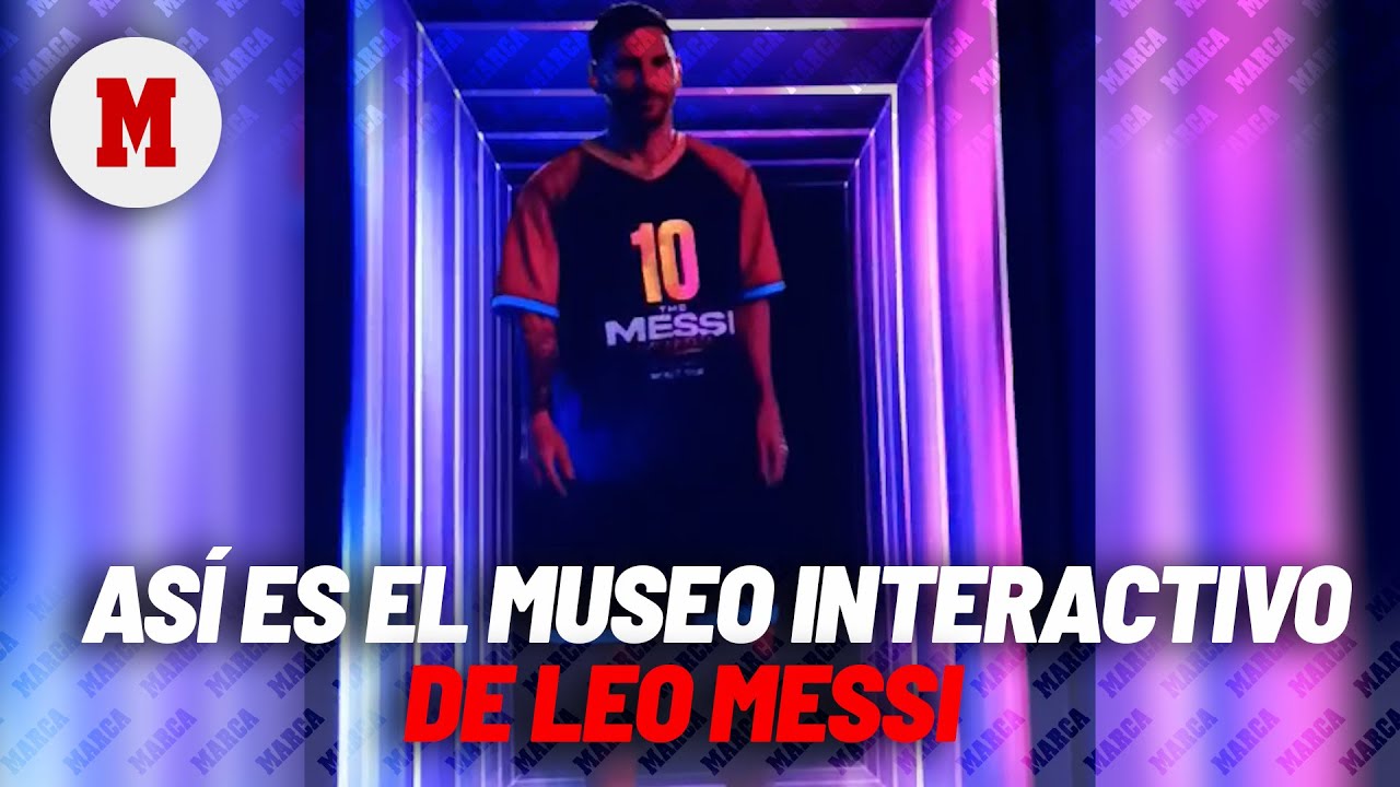 The Messi Experience: el museo interactivo de Leo abre sus puertas en ...