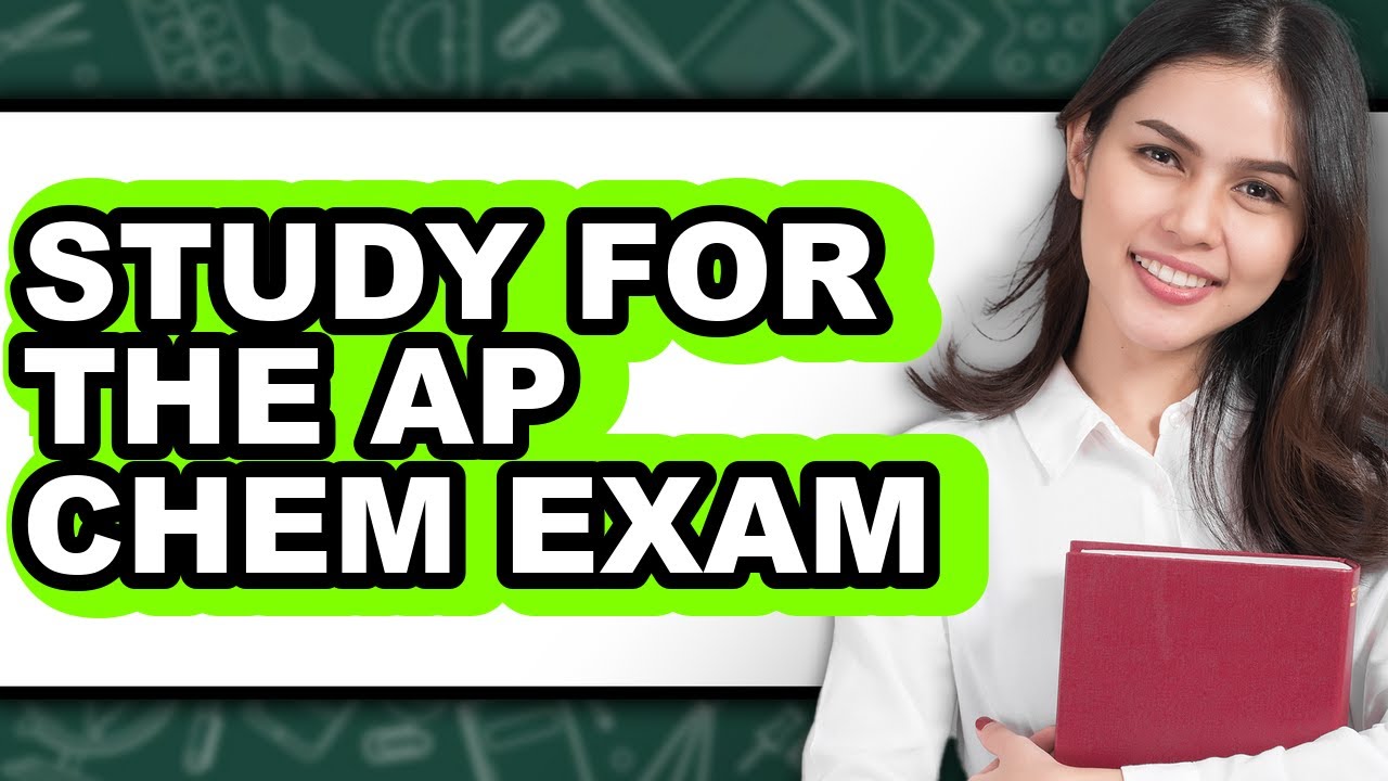 How to Study for the AP Chem Exam (Updated) - YouTube