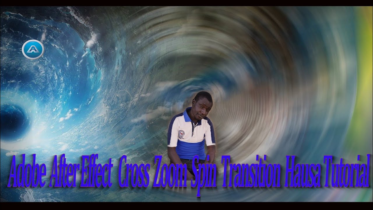 How Create Adobe-After Effect Cross Zoom Spin Hausa Tutorial - YouTube