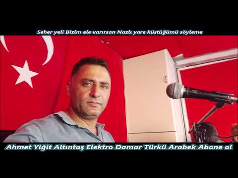 Ahmet Yiğit  Seher yeli Bizim ele varırsan Nazlı yare küstüğümü söyleme  Elektro bağlama