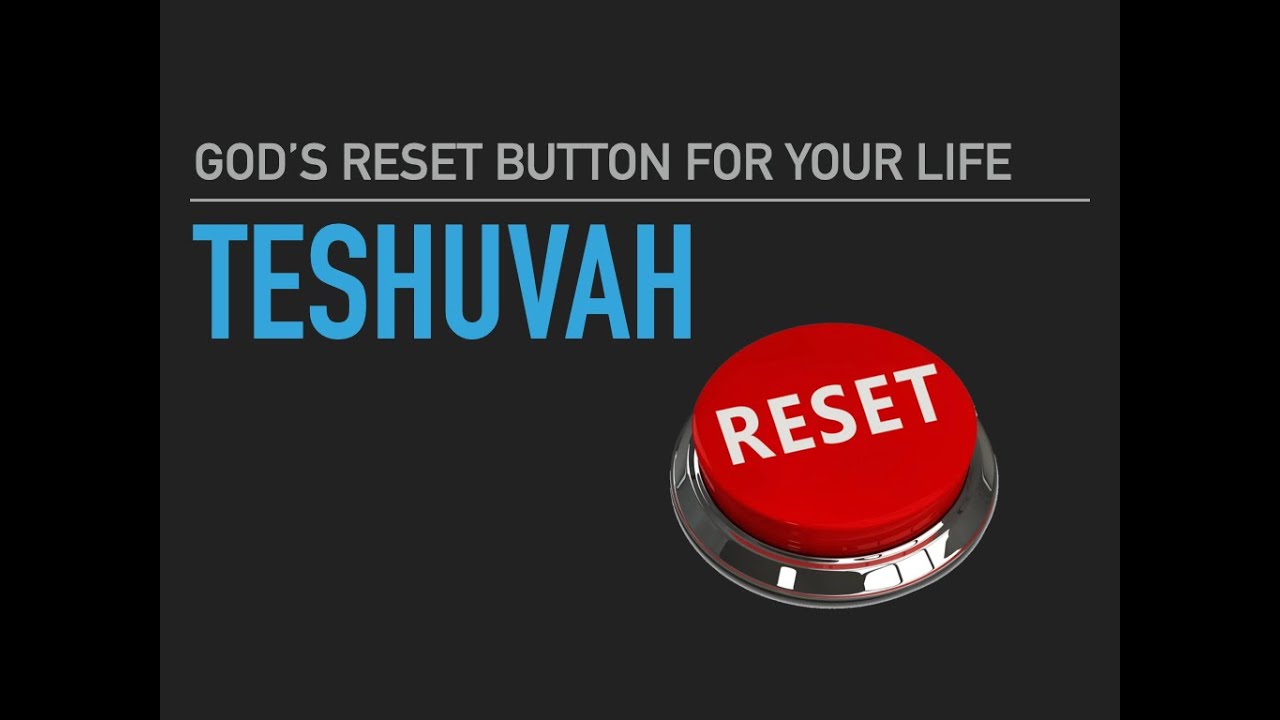Teshuvah God's Reset Button For Your Life - YouTube