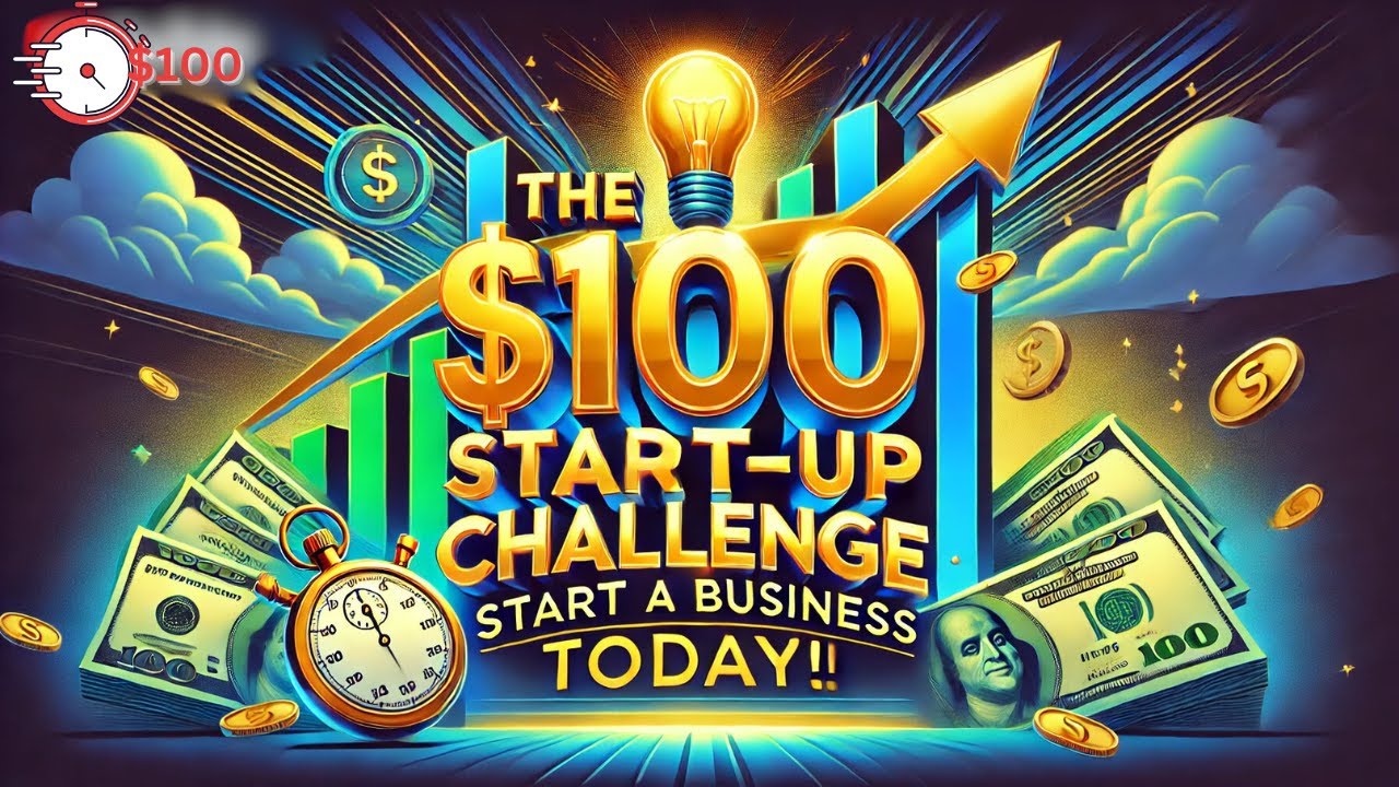The $100 Start Up Challenge Start a Business Today - YouTube