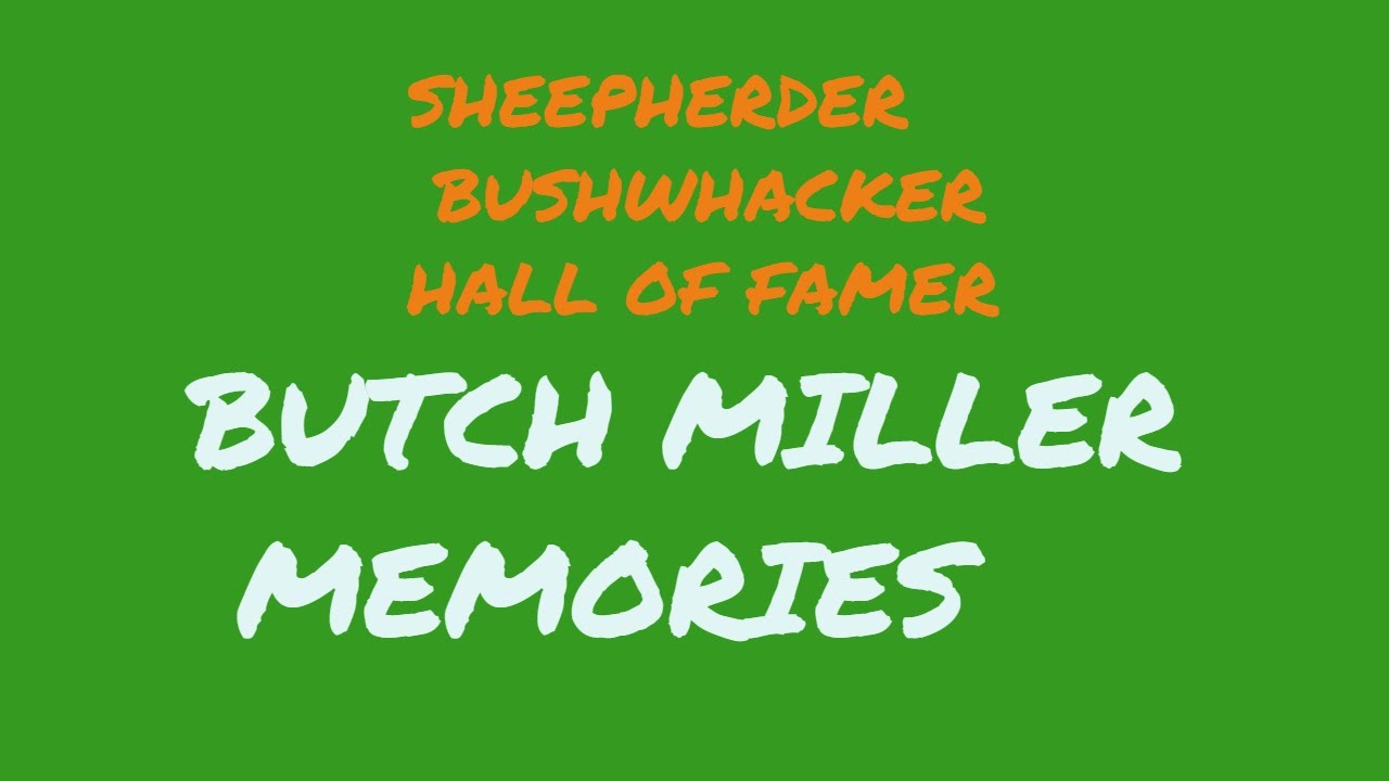 BUSHWHACKER BUTCH TRIBUTE & MEMORIES - YouTube
