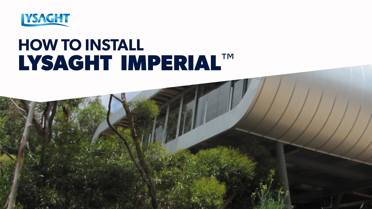 LYSAGHT IMPERIAL™ Installation Demonstration - YouTube