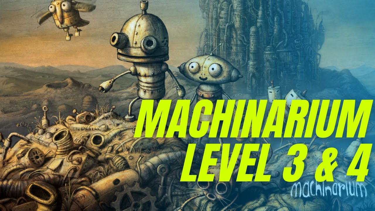 Machinarium GamePlay Level 3 & 4 - YouTube