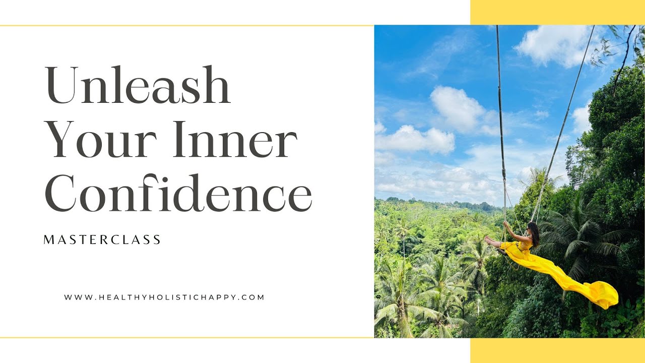 Unleash Your Inner Confidence Masterclass - YouTube