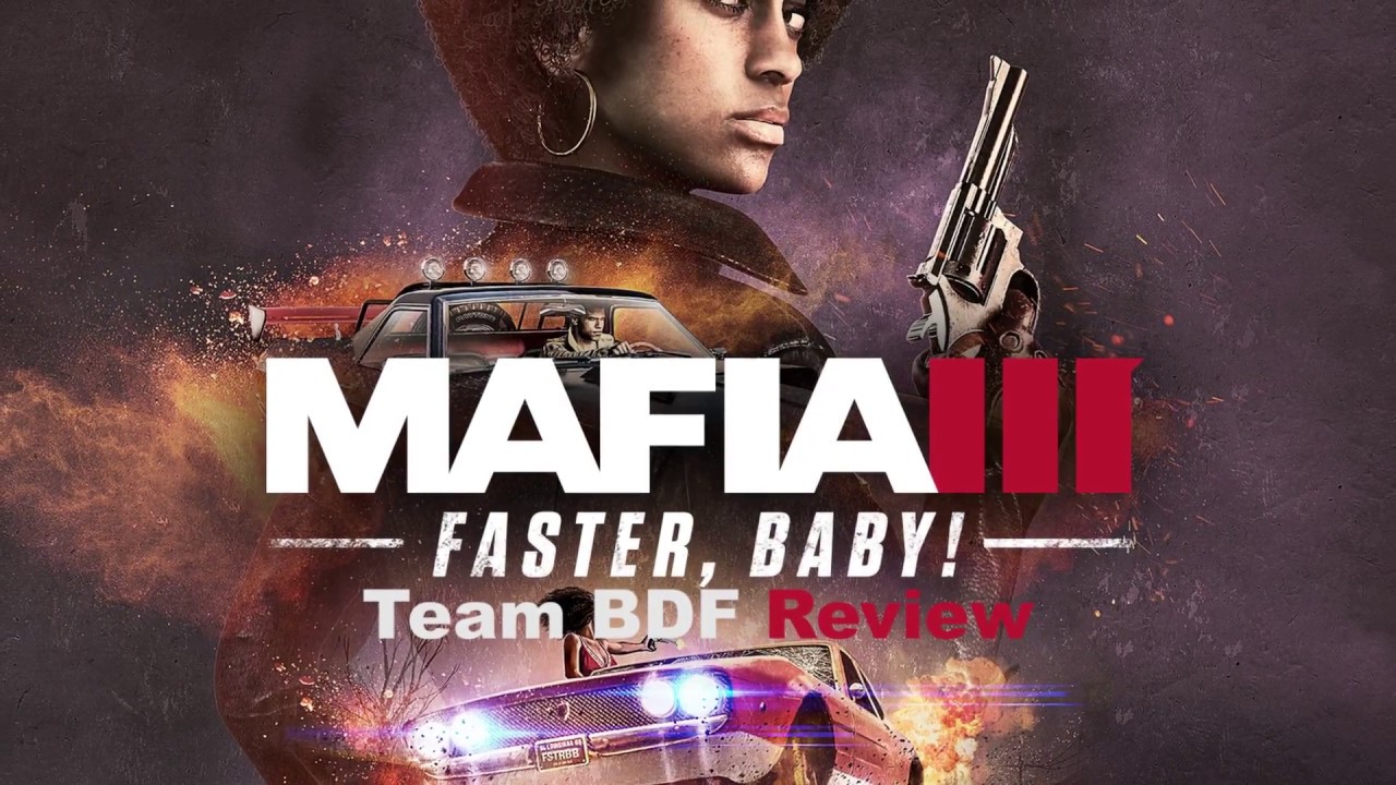Mafia 3: Faster Baby! Review | Team BDF - YouTube