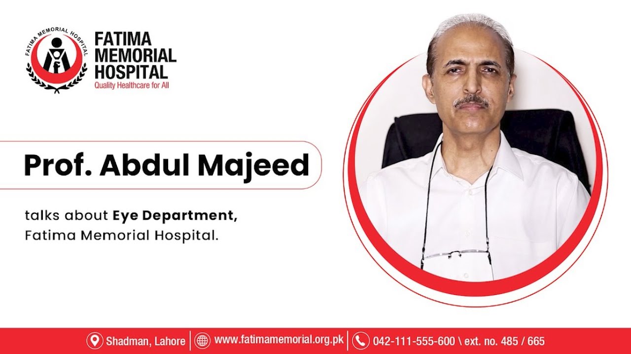 FMH | Prof. Abdul Majeed Talks about the Eyes Department - YouTube